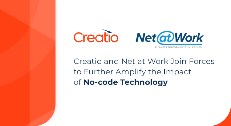 Creatio and Net at Work Join Forces to Further Amplify the Impact of No-code Technology ...
